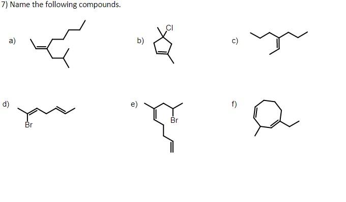 Solved 7) Name the following compounds. a) b) c) d) e) | Chegg.com