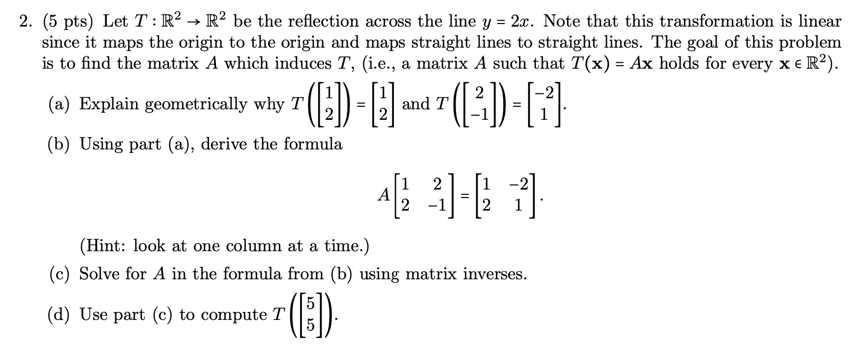 Solved 2. (5 pts) Let T:R2→R2 be the reflection across the | Chegg.com