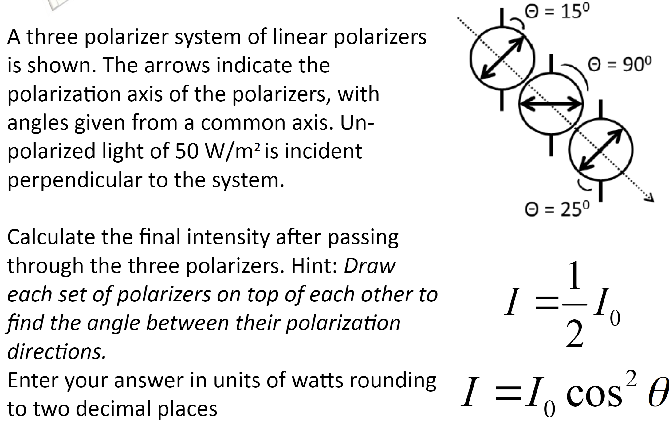 Solved 0 = 150 0 = 90° A three polarizer system of linear | Chegg.com