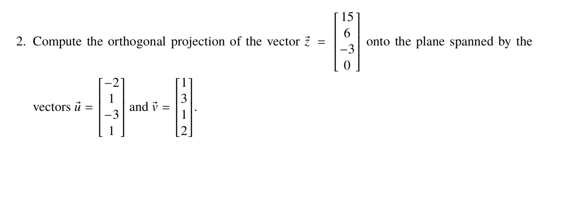 Solved 2. Compute the orthogonal projection of the vector Ž | Chegg.com