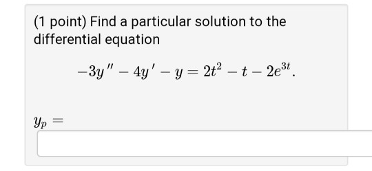 Solved (1 point) Find a particular solution to the | Chegg.com | Chegg.com