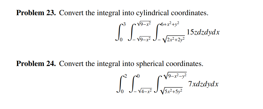 Solved Problem 23. ﻿Convert the integral into cylindrical | Chegg.com