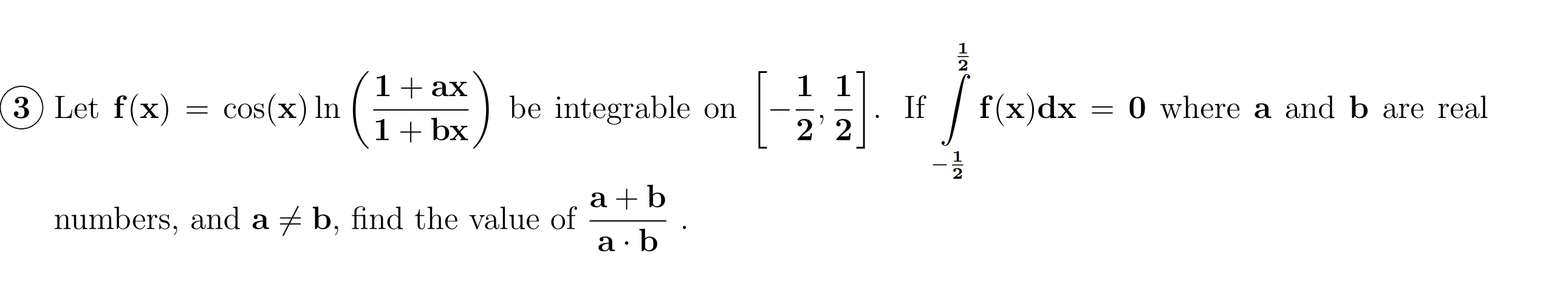 Solved (3) ﻿Let f(x)=cos(x)ln((1+ax)(1+bx)) ﻿be integrable | Chegg.com