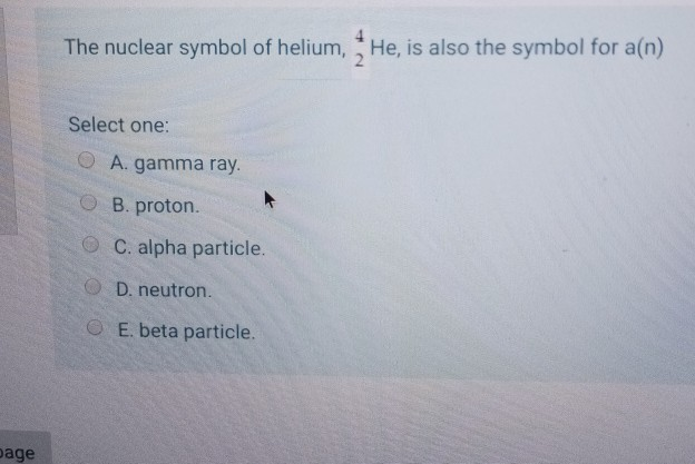 Solved The nuclear symbol of helium, He, is also the symbol | Chegg.com