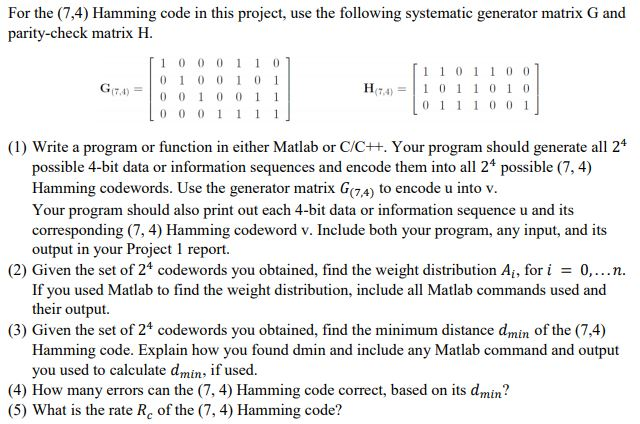 For the (7,4) Hamming code in this project, use the | Chegg.com