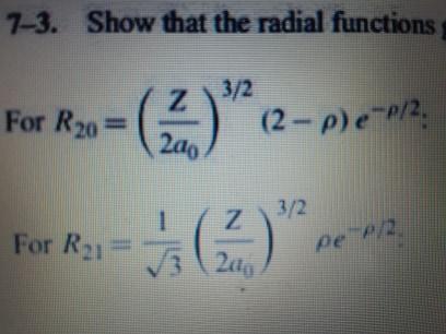 Solved 7-3. Show that the radial functions For R20 = 3/2 | Chegg.com