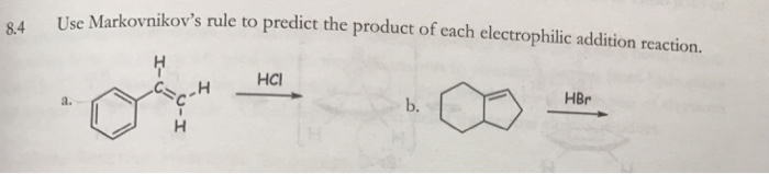 Solved 8.4 Use Markovnikov's rule to predict the product of | Chegg.com