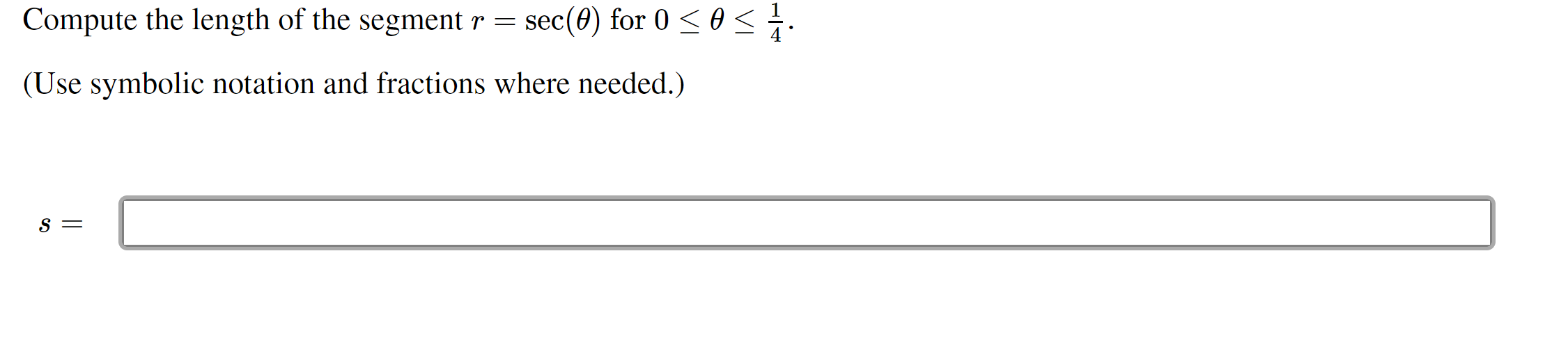Solved Compute the length of the segment r = sec(0) for 0