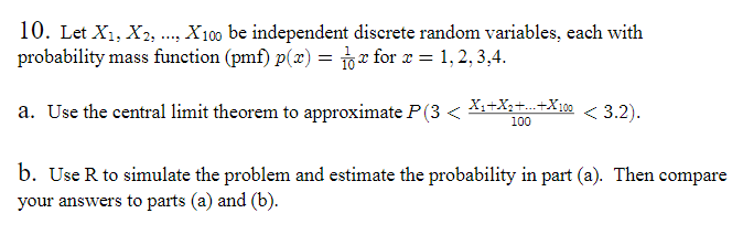 Solved 10. Let X1, X2, ..., X100 be independent discrete | Chegg.com