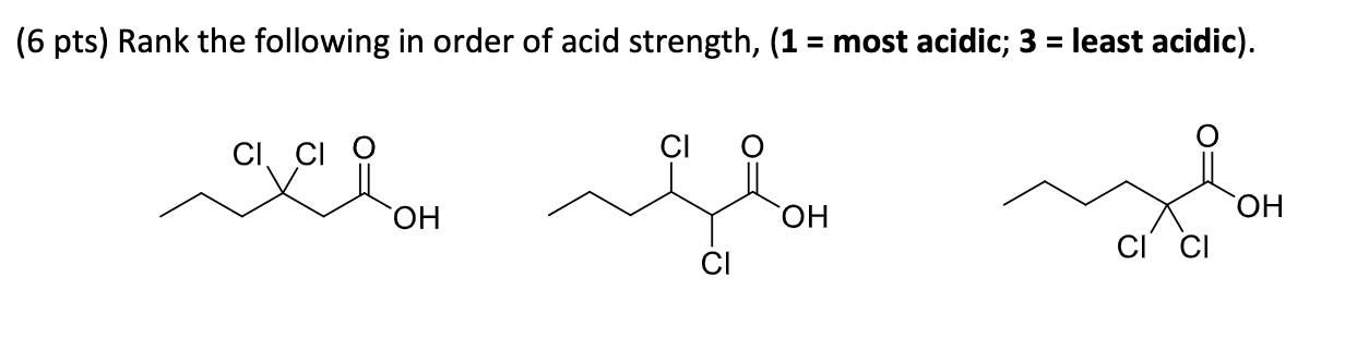 Solved (6 pts) Rank the following in order of acid strength, | Chegg.com