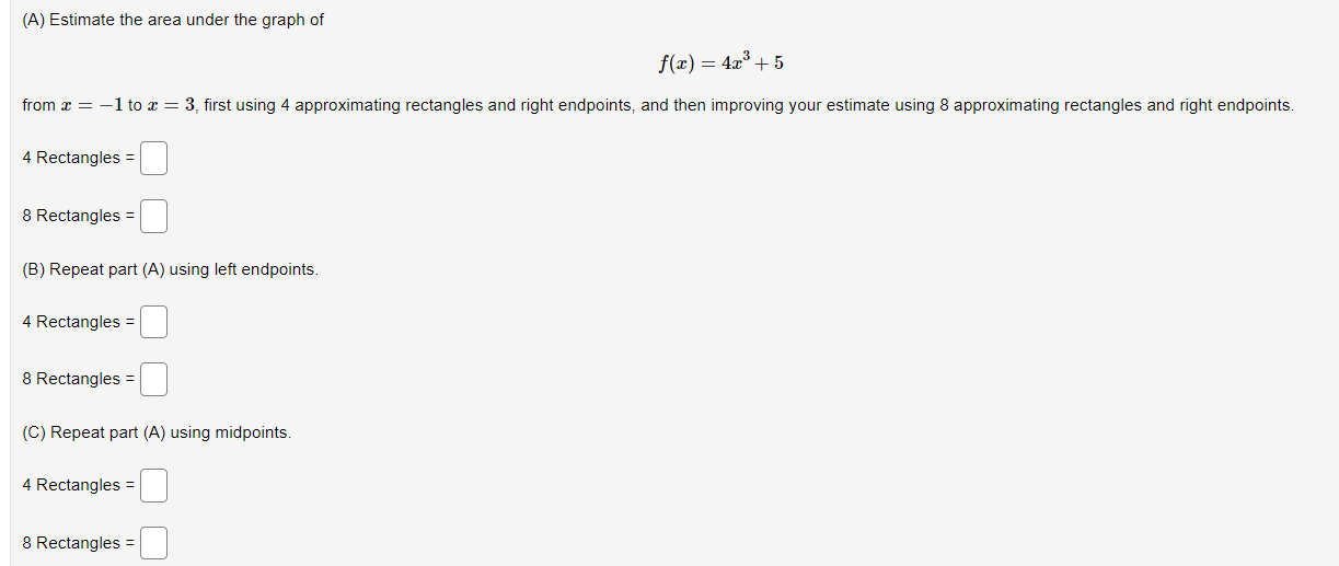 Solved (A) Estimate the area under the graph of f(x)=4x3+5 | Chegg.com