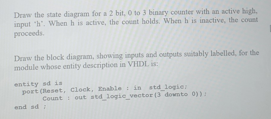 Solved Draw the state diagram for a 2 bit, 0 to 3 binary | Chegg.com
