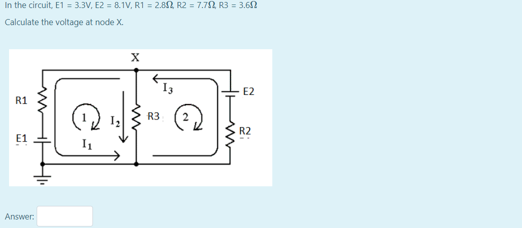 Solved In the circuit, E1 = 3.3V, E2 = 8.1V, R1 = 2.812, R2 | Chegg.com