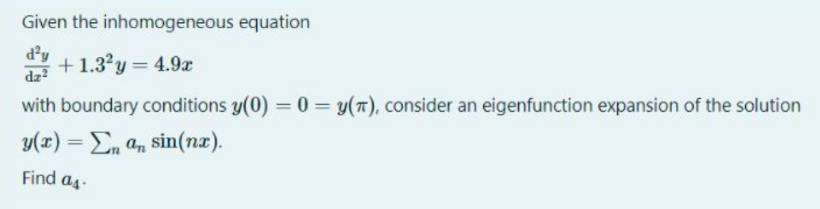 Solved Given the inhomogeneous equation dx2d2y+1.32y=4.9x | Chegg.com