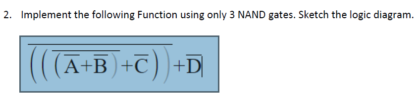Solved 2. Implement the following Function using only 3 NAND | Chegg.com