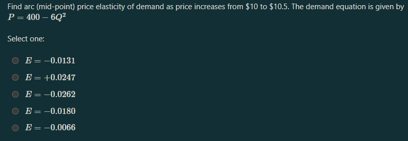 Find arc (mid-point) ﻿price elasticity of demand as | Chegg.com
