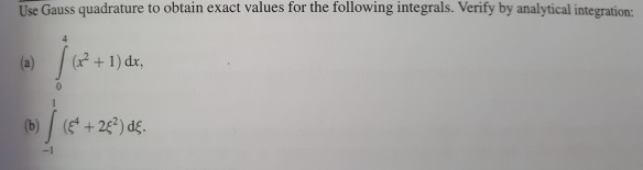 Solved use gauss quarature to obtain exact values for the | Chegg.com