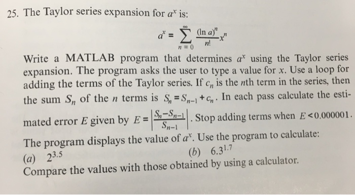 Solved 25. The Taylor series expansion for a is: n! Write a | Chegg.com