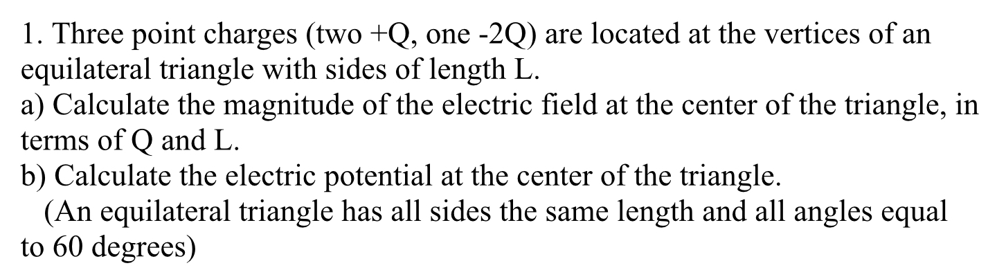 Solved 1. Three point charges (two +Q, one -2Q) are located | Chegg.com