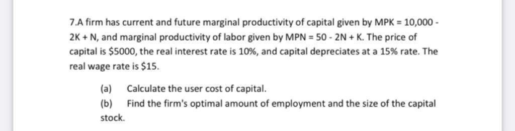 Solved 7.A firm has current and future marginal productivity | Chegg.com