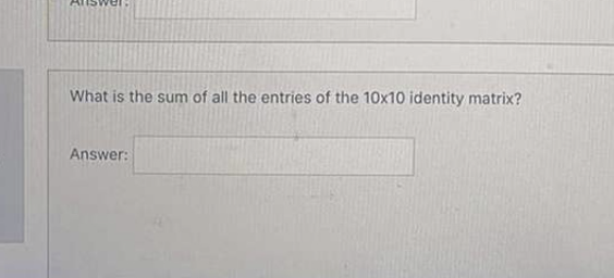 Solved What is the sum of all the entries of the 10x10 | Chegg.com