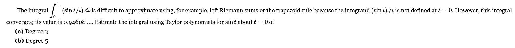 Solved The integral (sint/t) dt is difficult to approximate | Chegg.com