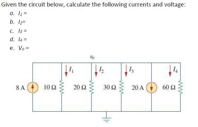 Solved Given the circuit below, calculate the following | Chegg.com