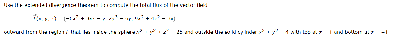 Solved Use the extended divergence theorem to compute the | Chegg.com