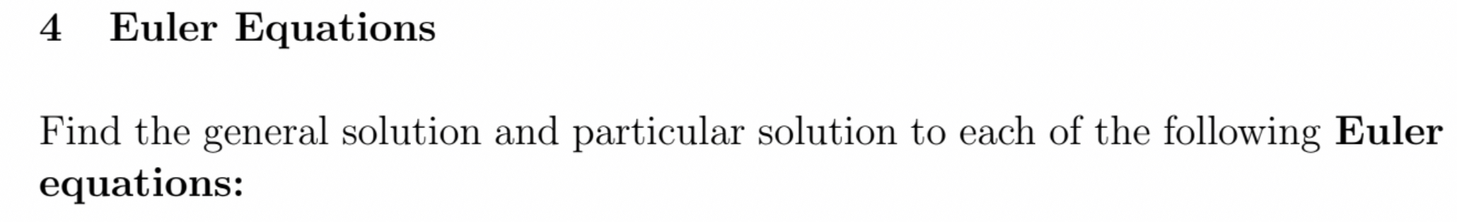 4 Euler Equations Find the general solution and | Chegg.com
