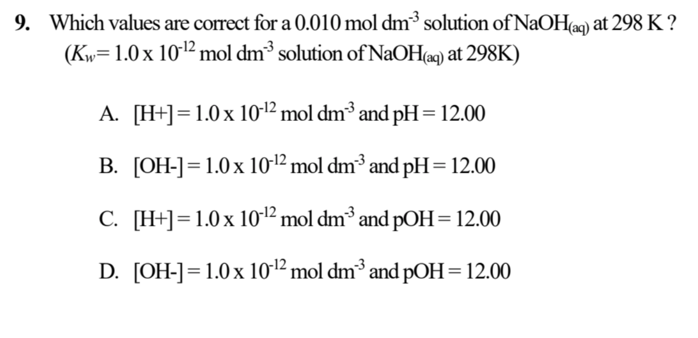 Solved 9. Which values are correct for a 0.010 mol dm- | Chegg.com