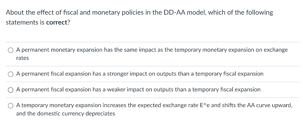 Solved About the effect of fiscal and monetary policies in | Chegg.com