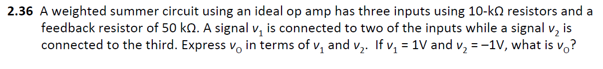 Solved 2.36 A weighted summer circuit using an ideal op amp | Chegg.com
