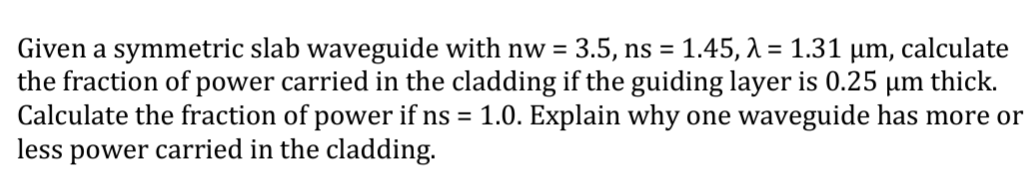 Solved Given a symmetric slab waveguide with nw=3.5, | Chegg.com