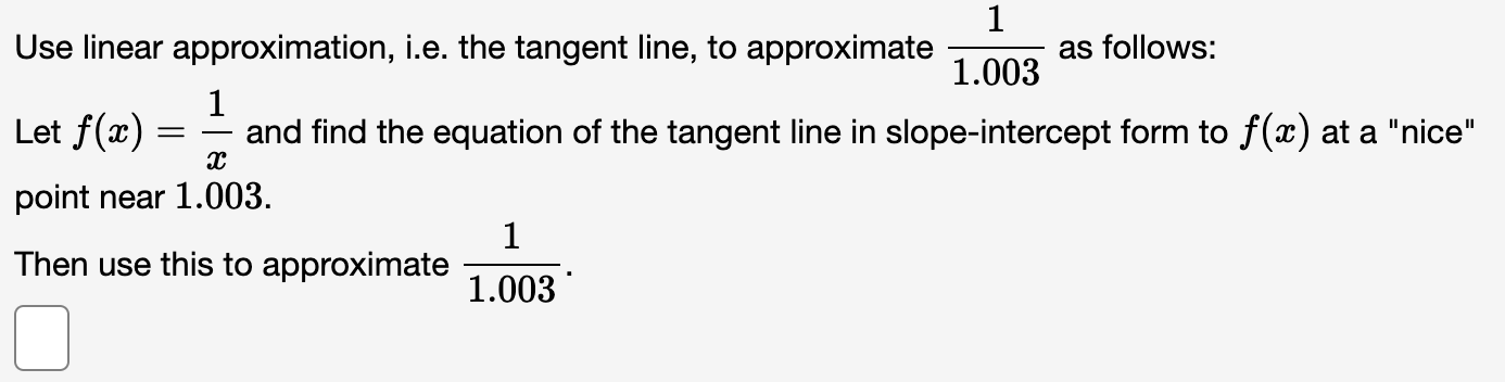 Solved Use linear approximation, i.e. the tangent line, to | Chegg.com