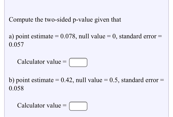 Solved Compute the two-sided p-value given that a) point | Chegg.com