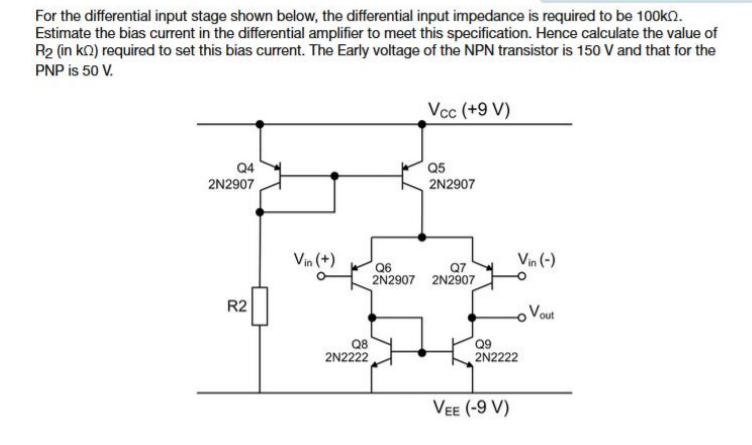 Solved For the differential input stage shown below, the | Chegg.com