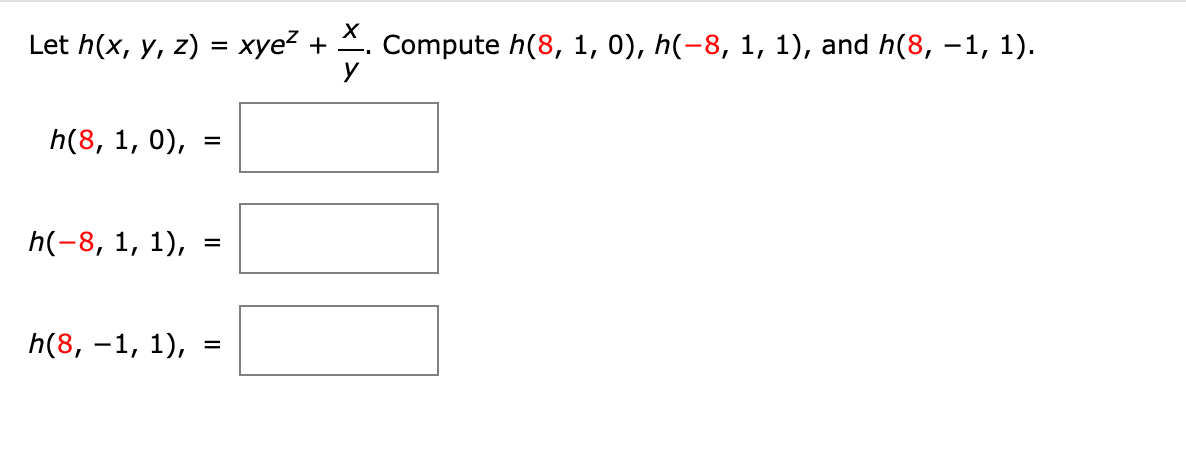 Solved Let h(x,y,z)=xyez+yx. Compute h(8,1,0),h(−8,1,1), and | Chegg.com