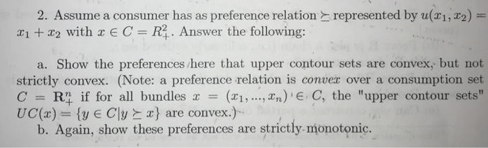 Solved 2. Assume a consumer has as preference relation x1 + | Chegg.com