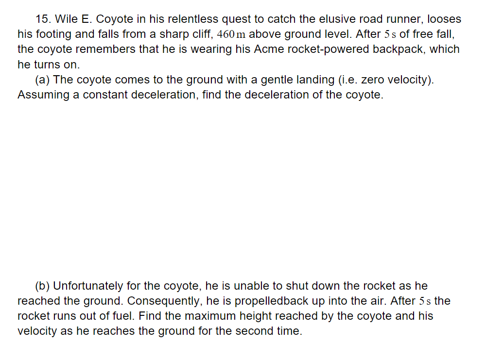 Solved 15. Wile E. Coyote in his relentless quest to catch | Chegg.com