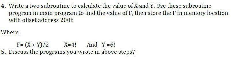 Solved 4 Write A Two Subroutine To Calculate The Value Of X 
