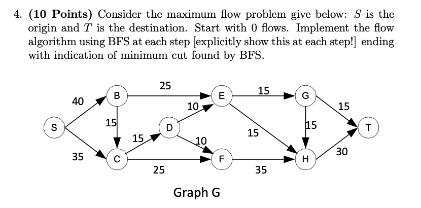 Solved 4. (10 Points) Consider the maximum flow problem give | Chegg.com