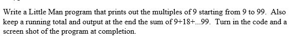 Solved Write a Little Man program that prints out the | Chegg.com