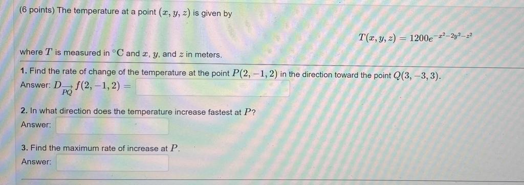 Solved (6 points) The temperature at a point (x,y,z) is | Chegg.com