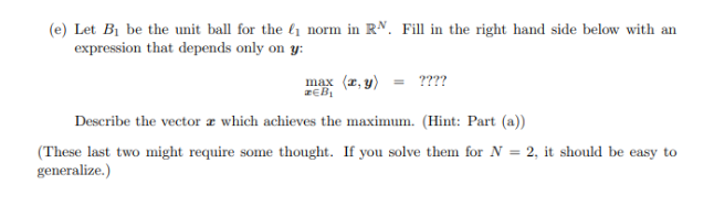 Solved (e) Let B₁ be the unit ball for the ₁ norm in RN. | Chegg.com