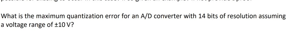 Solved What is the maximum quantization error for an A/D | Chegg.com