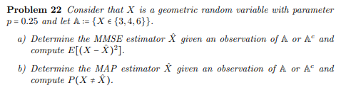 Solved Problem 22 Consider that X is a geometric random | Chegg.com