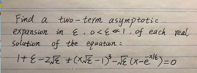 Solved Find a two - term asymptotic expansion in E, OLEK1, | Chegg.com
