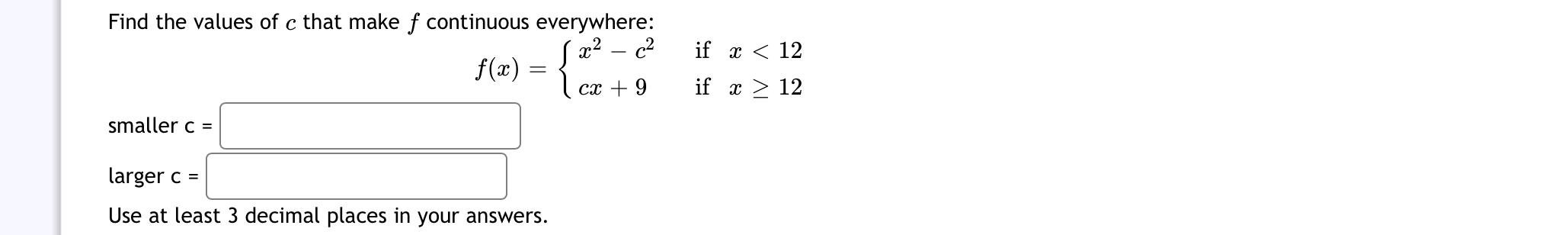 Solved Find the values of c that make f continuous | Chegg.com