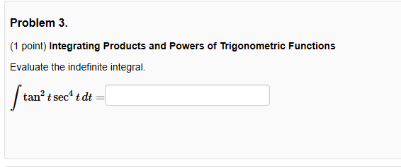 Solved Problem 3. (1 point) Integrating Products and Powers | Chegg.com