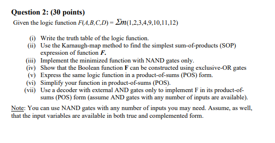 Solved Question 2: (30 points) Given the logic function | Chegg.com
